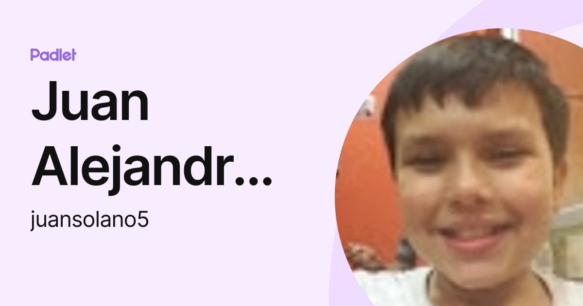 Juan Alejandro Solano Martinez (juansolano5) profile | Padlet