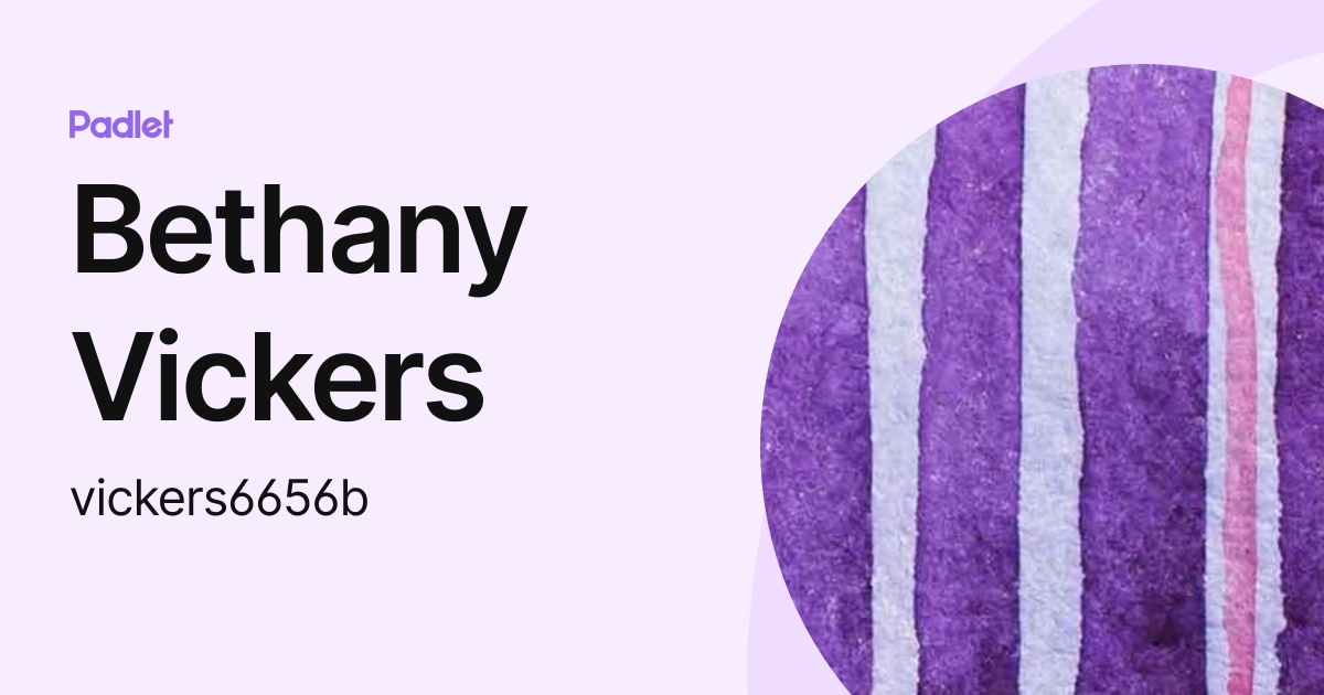 Bethany Vickers (vickers6656b) profile | Padlet