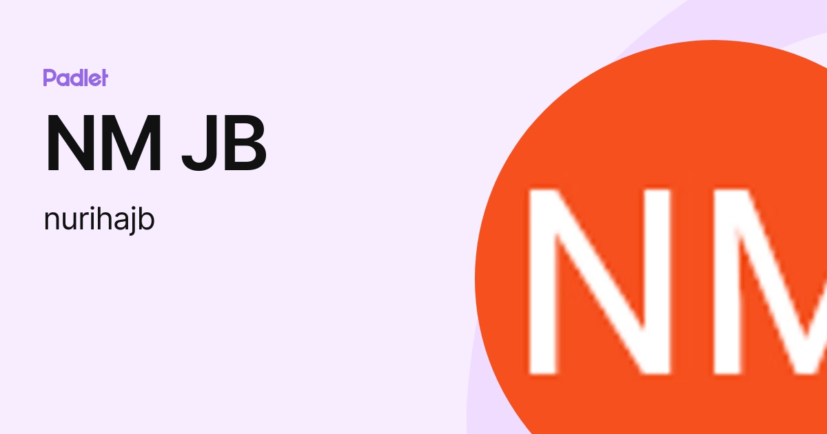 NM JB (nurihajb) profile | Padlet