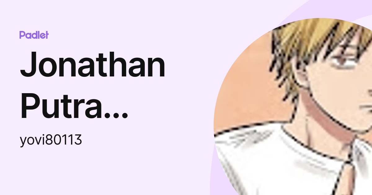 Jonathan Putra Abimanyu (yovi80113) profile | Padlet