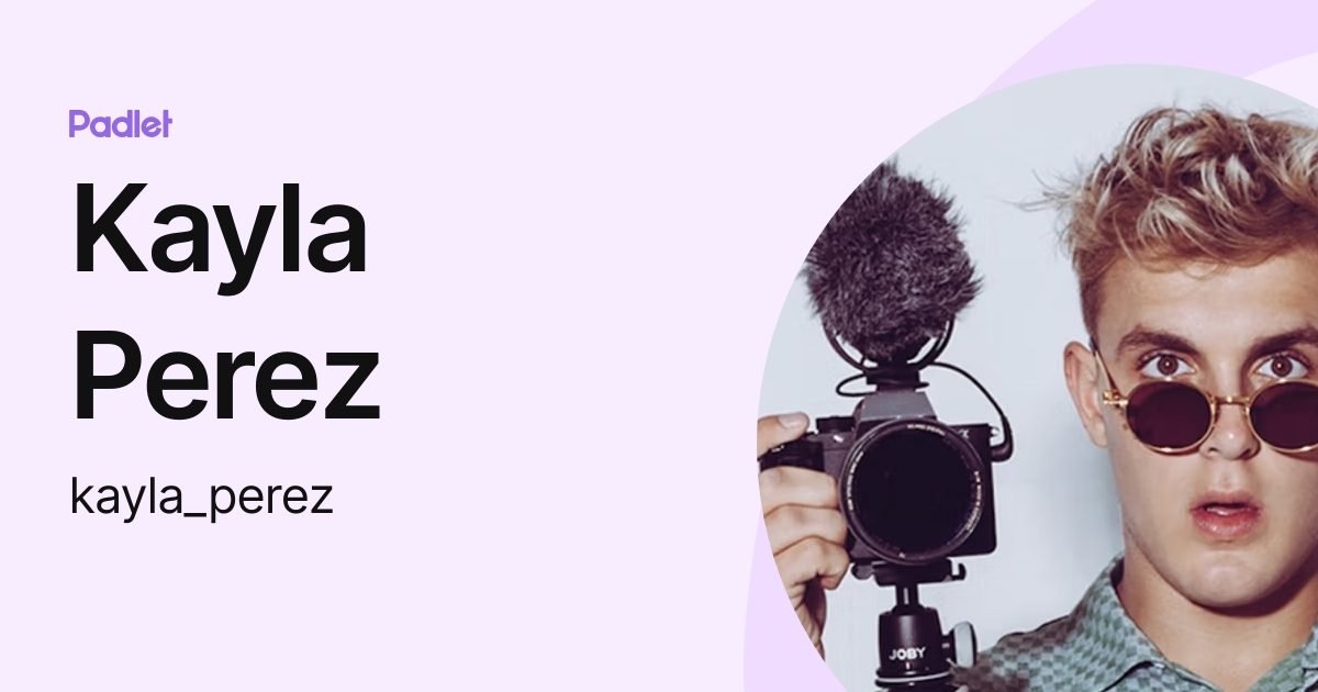 Kayla Perez (kayla_perez) profile | Padlet