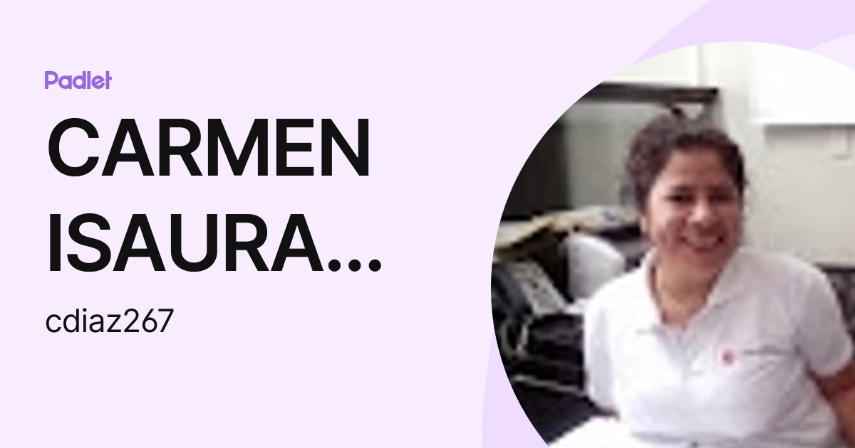 CARMEN ISAURA DIAZ ALVAREZ (cdiaz267) perfil | Padlet