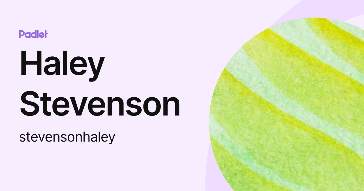 Haley Stevenson (stevensonhaley) profile | Padlet