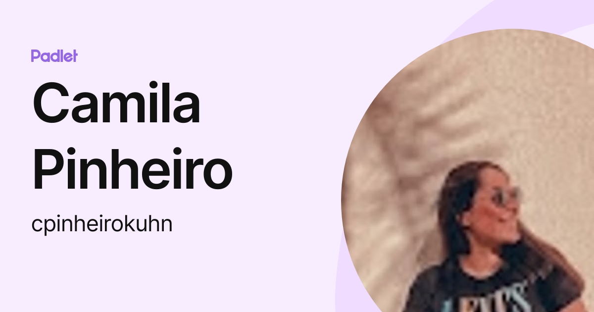 Camila Pinheiro (cpinheirokuhn) profile | Padlet