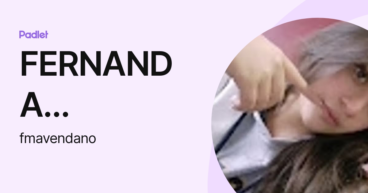 FERNANDA MICKAELA AVENDA O ARROYO (fmavendano) profile | Padlet