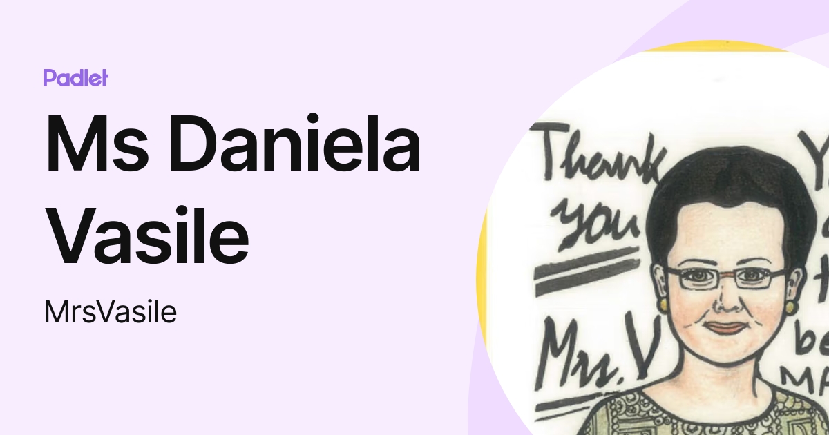 Ms Daniela Vasile (MrsVasile) profile | Padlet