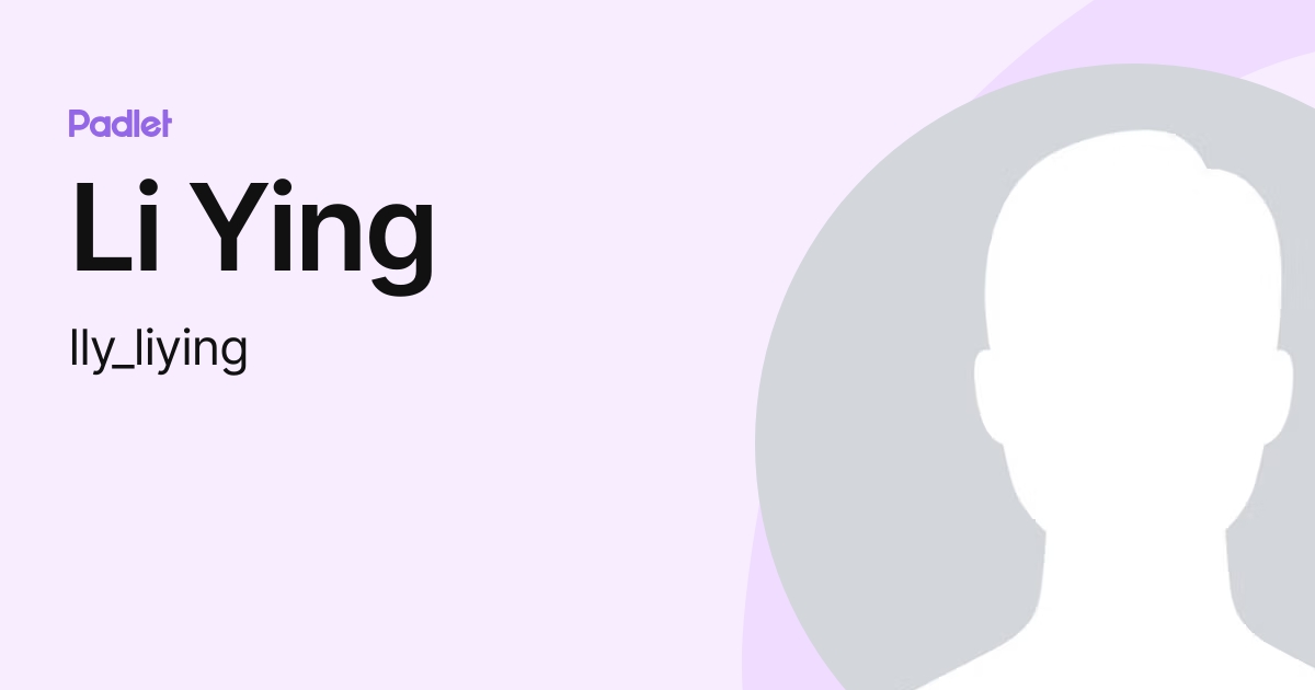 Li Ying (lly_liying) profile | Padlet