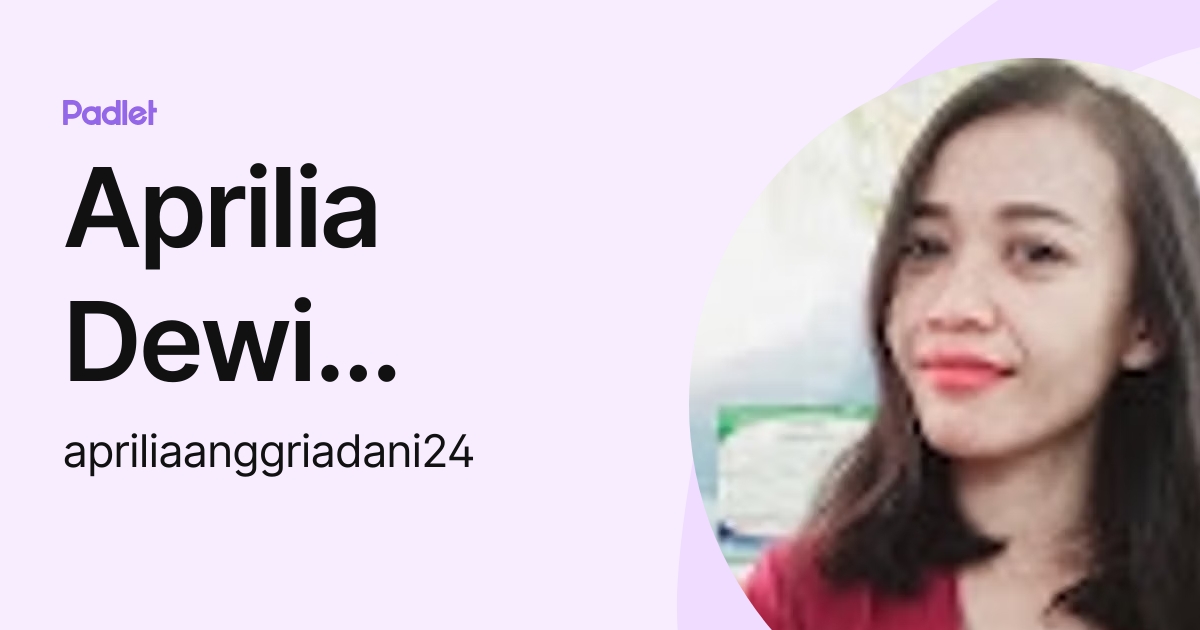 Aprilia Dewi Anggriadani (apriliaanggriadani24) profile | Padlet