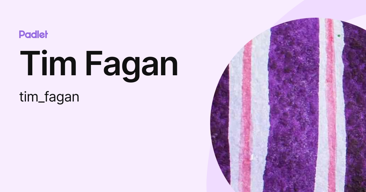 Tim Fagan (tim_fagan) profile | Padlet