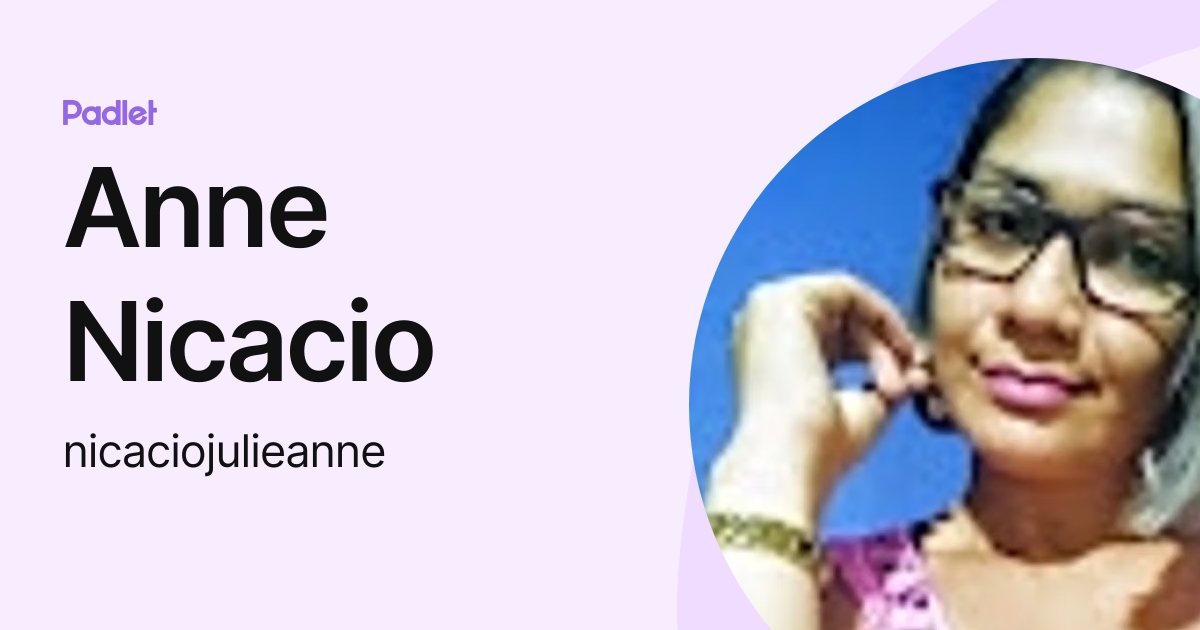Anne Nicacio (nicaciojulieanne) profile | Padlet