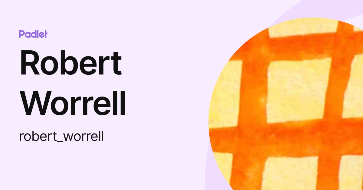 Robert Worrell (robert_worrell) profile | Padlet