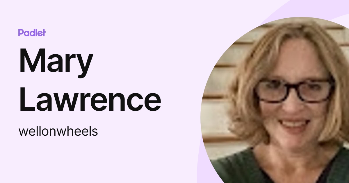 Mary Lawrence (wellonwheels) profile | Padlet