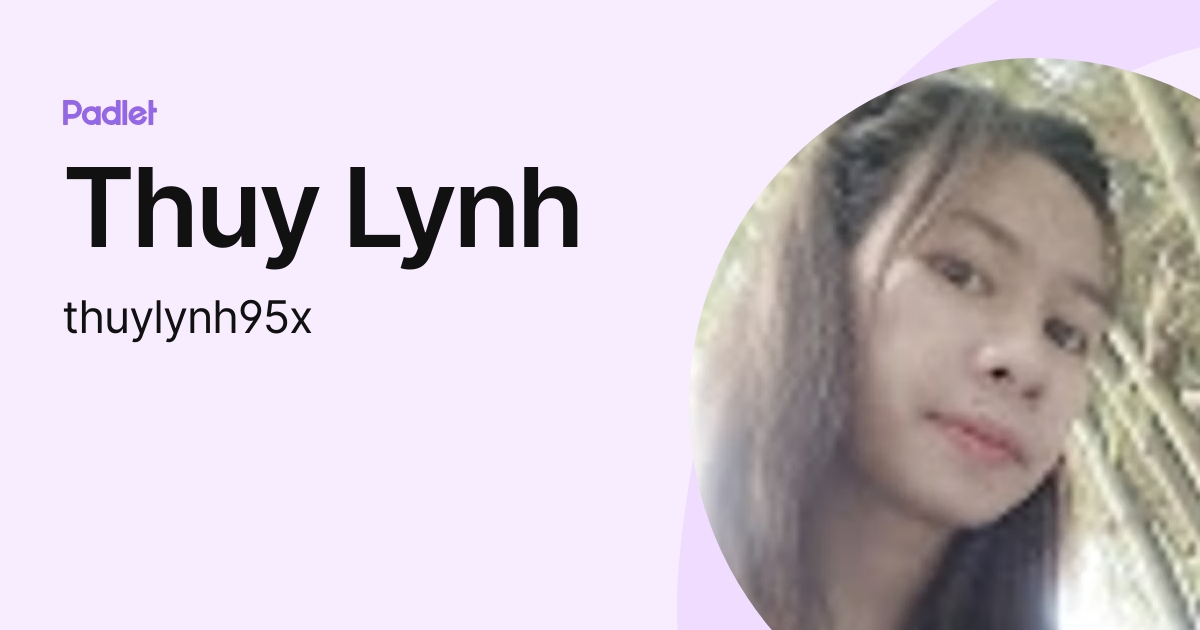 Thuy Lynh (thuylynh95x) profile | Padlet