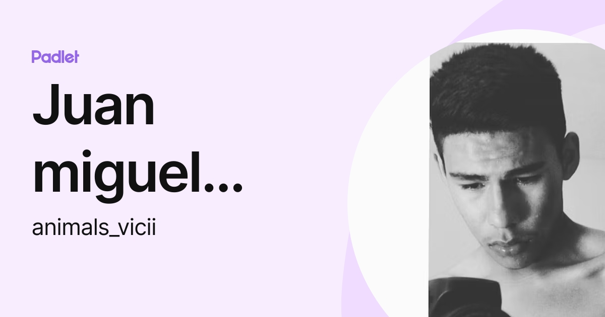 Juan miguel Rosales Araiza (animals_vicii) profile | Padlet