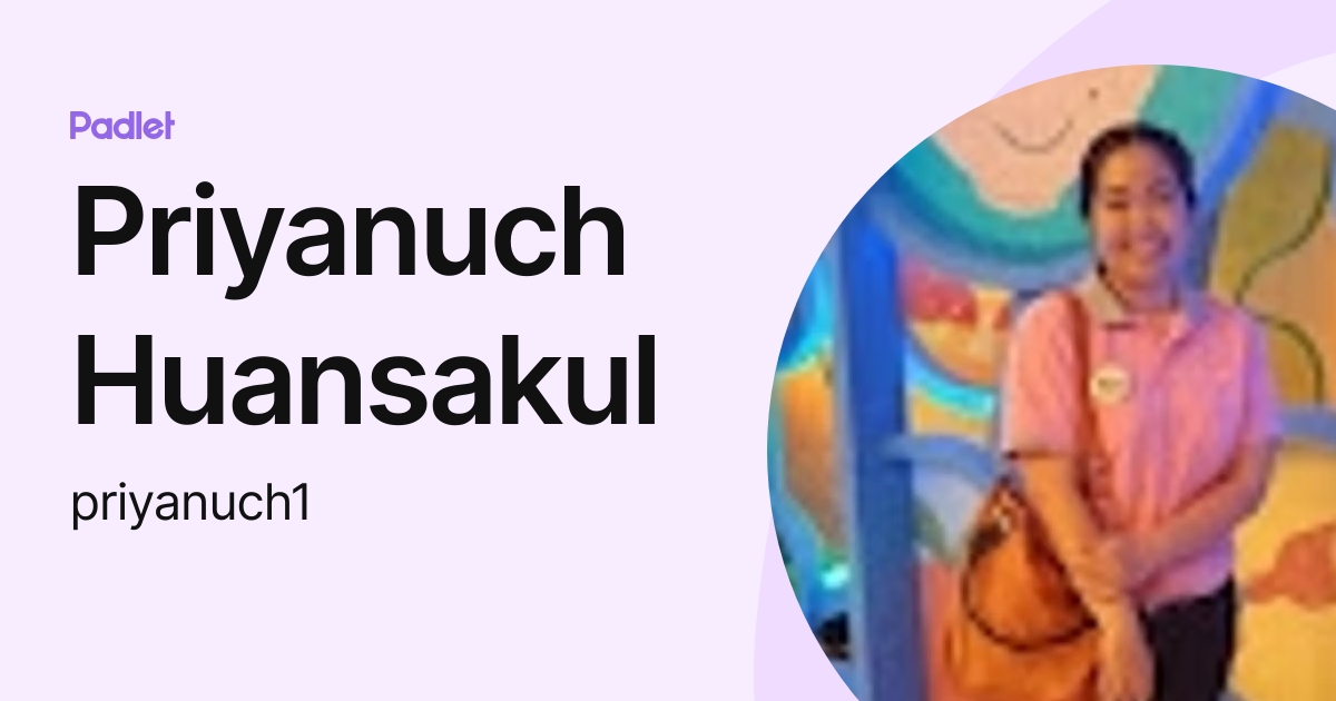 Priyanuch Huansakul (priyanuch1) profile | Padlet
