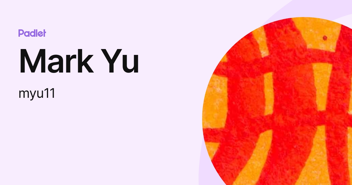 Mark Yu (myu11) profile | Padlet