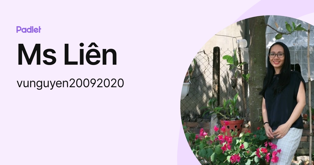 Ms Liên (vunguyen20092020) profile | Padlet