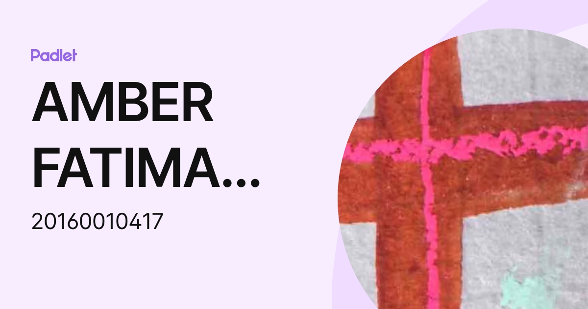 AMBER FATIMA NARANJO (20160010417) profile | Padlet