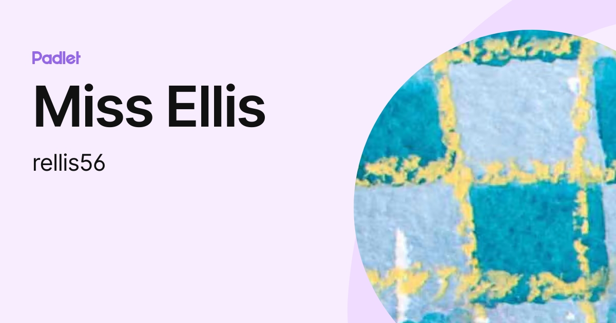Miss Ellis (rellis56) profile | Padlet