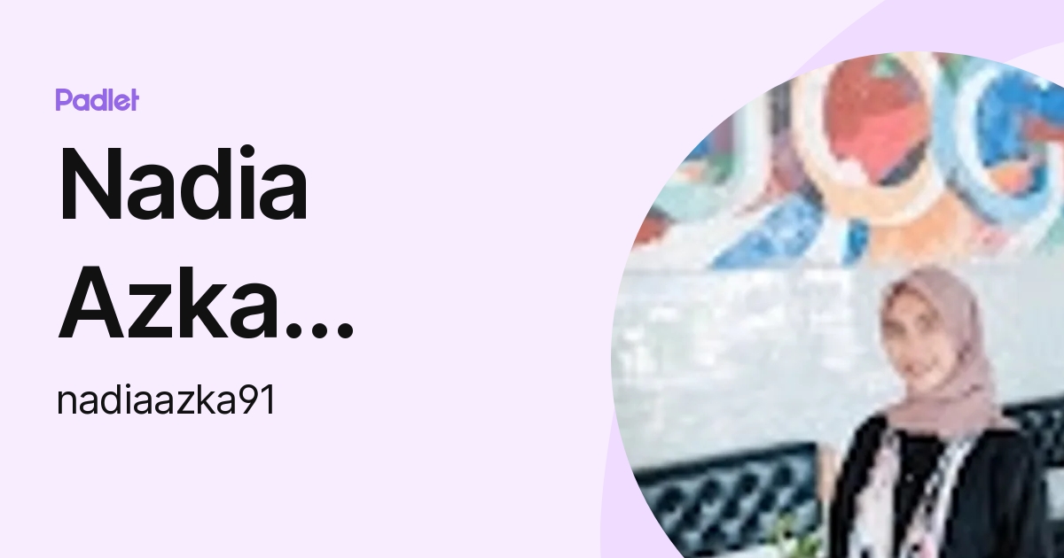 Nadia Azka Salsabila (nadiaazka91) profile | Padlet