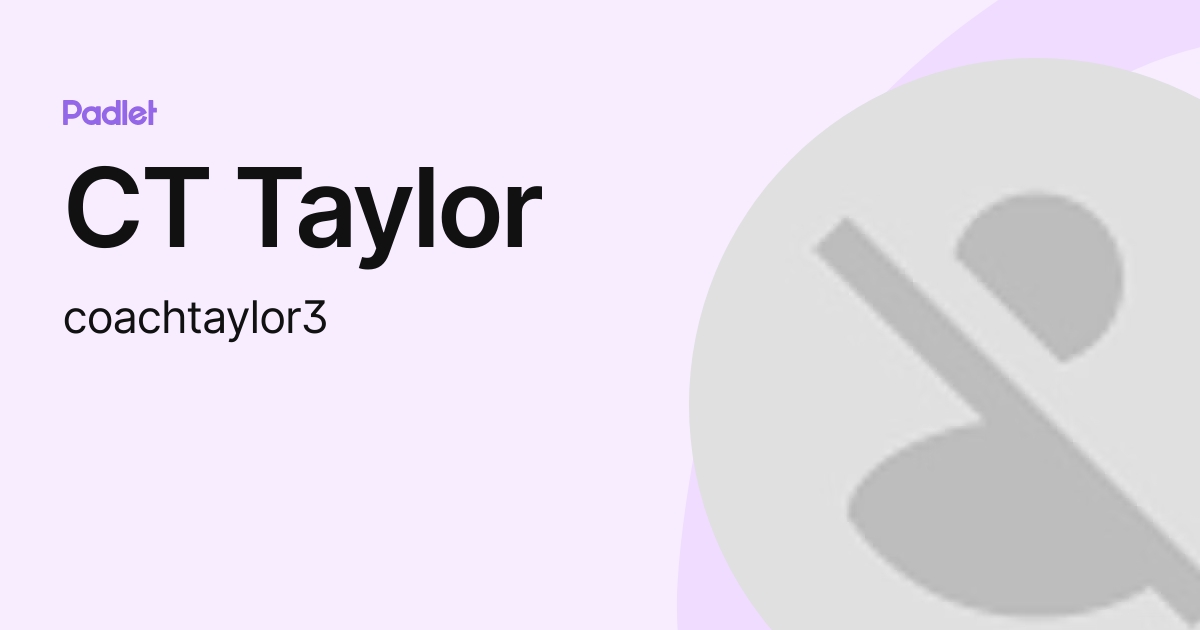 CT Taylor (coachtaylor) profile | Padlet