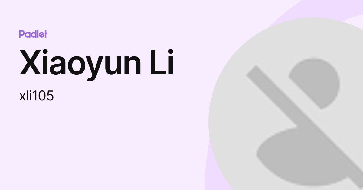 Xiaoyun Li (xli105) profile | Padlet