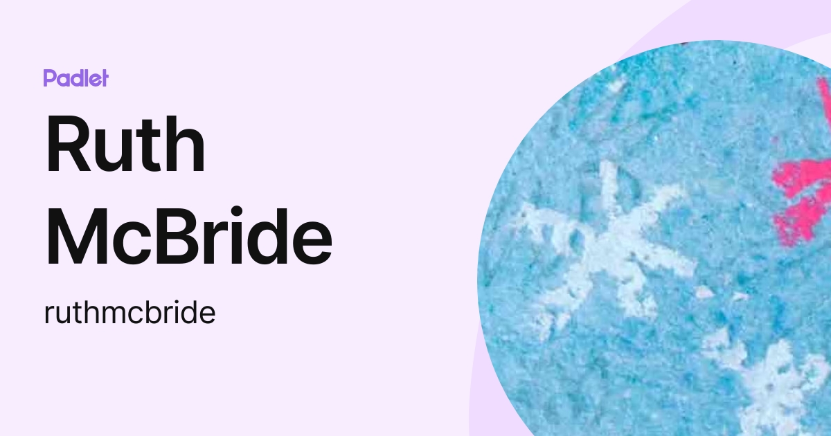 Ruth McBride (ruthmcbride) profile | Padlet