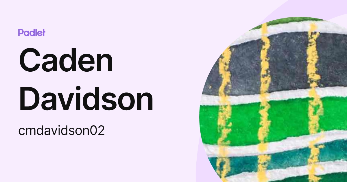 Caden Davidson (cmdavidson02) profile | Padlet