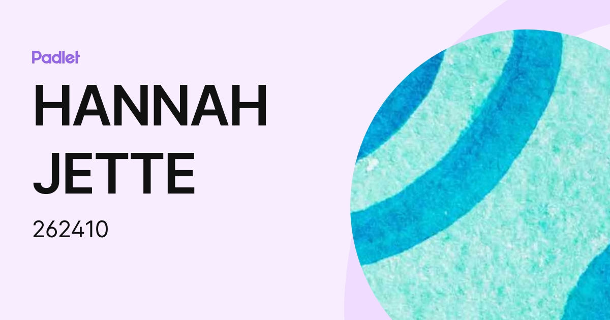 HANNAH JETTE (262410) profile | Padlet