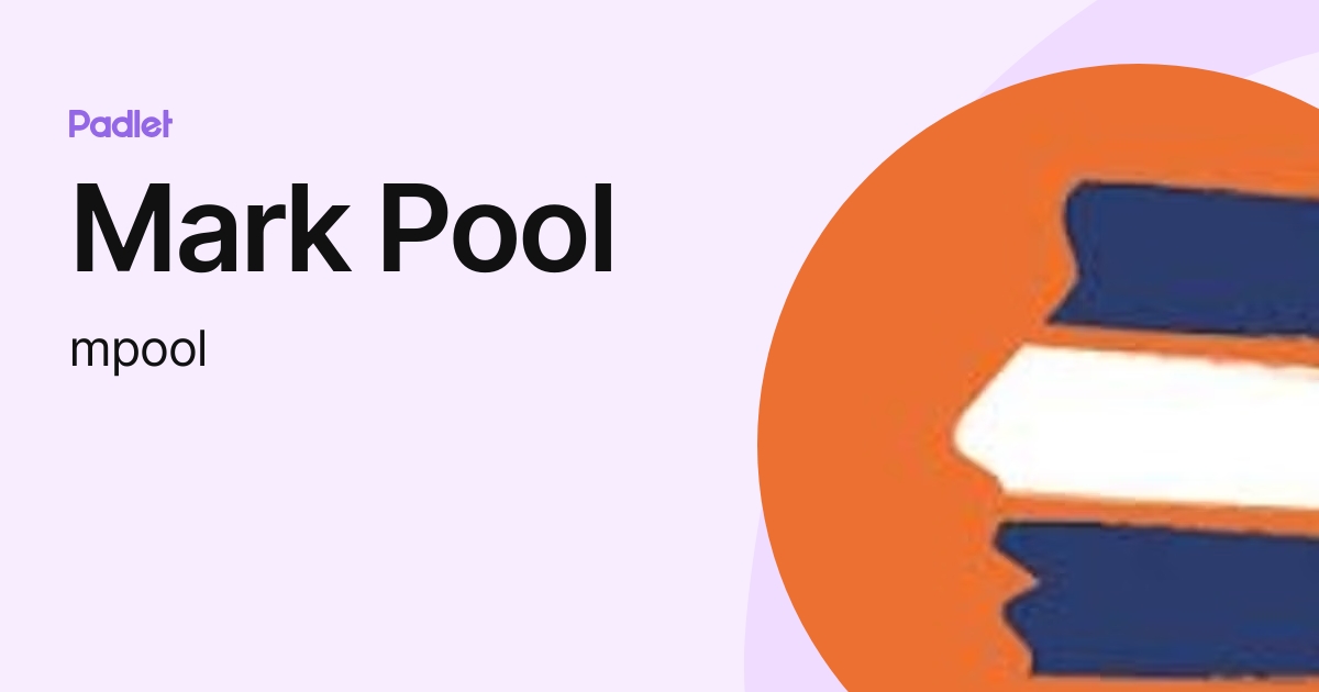 Mark Pool (mpool) profile | Padlet