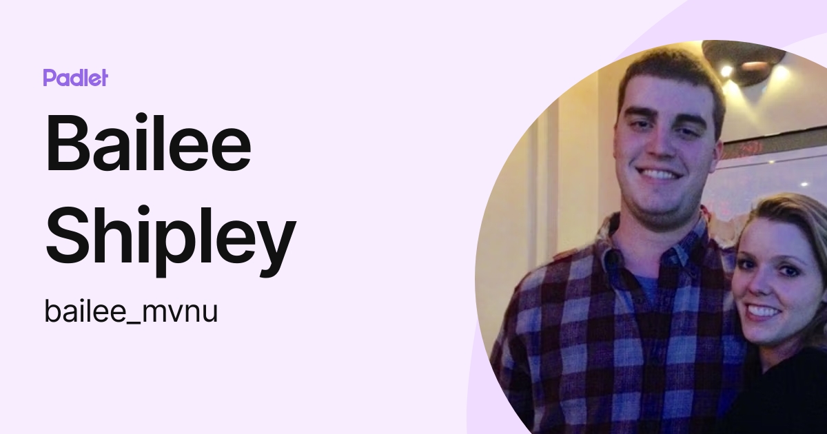 Bailee Shipley (bailee_mvnu) profile | Padlet