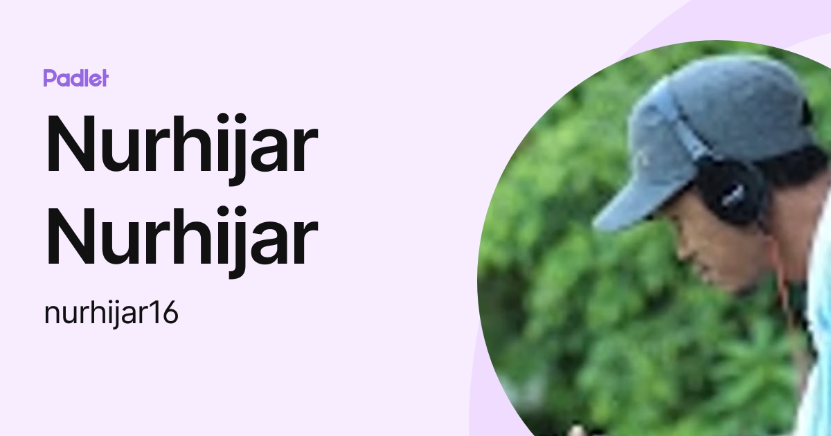 Nurhijar Nurhijar Nurhijar16 Profile Padlet