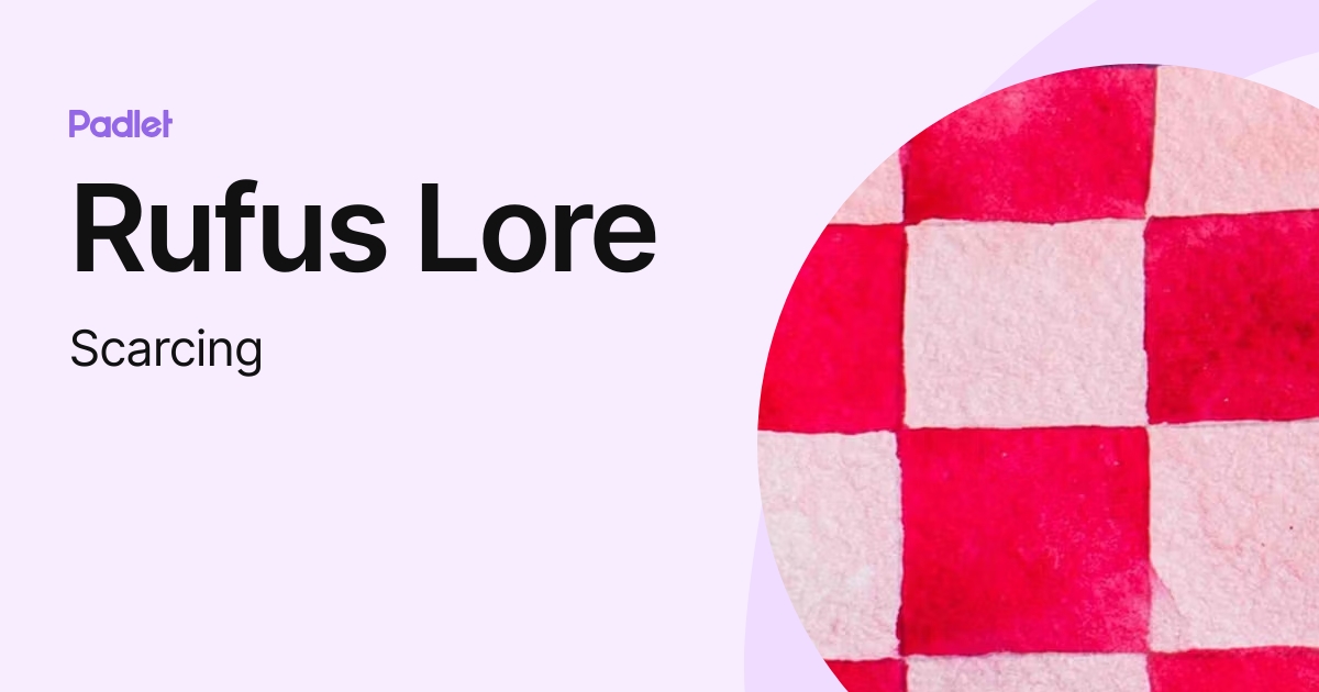 Rufus Lore (Scarcing) profile | Padlet