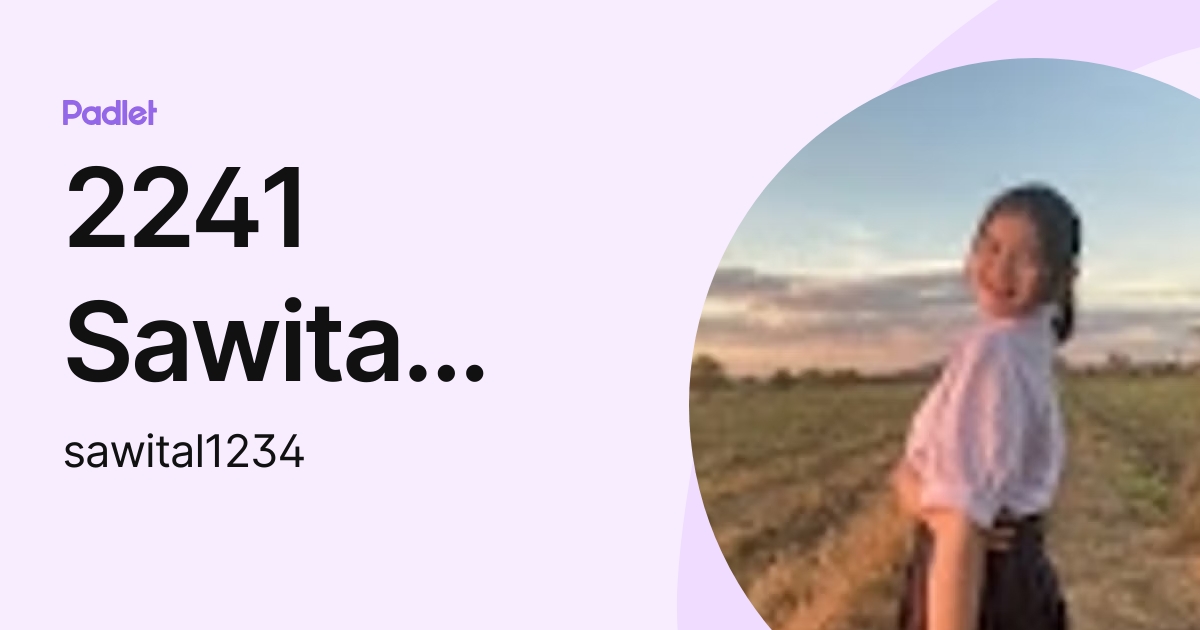 2241 Sawita Laknok (sawital1234) profile | Padlet