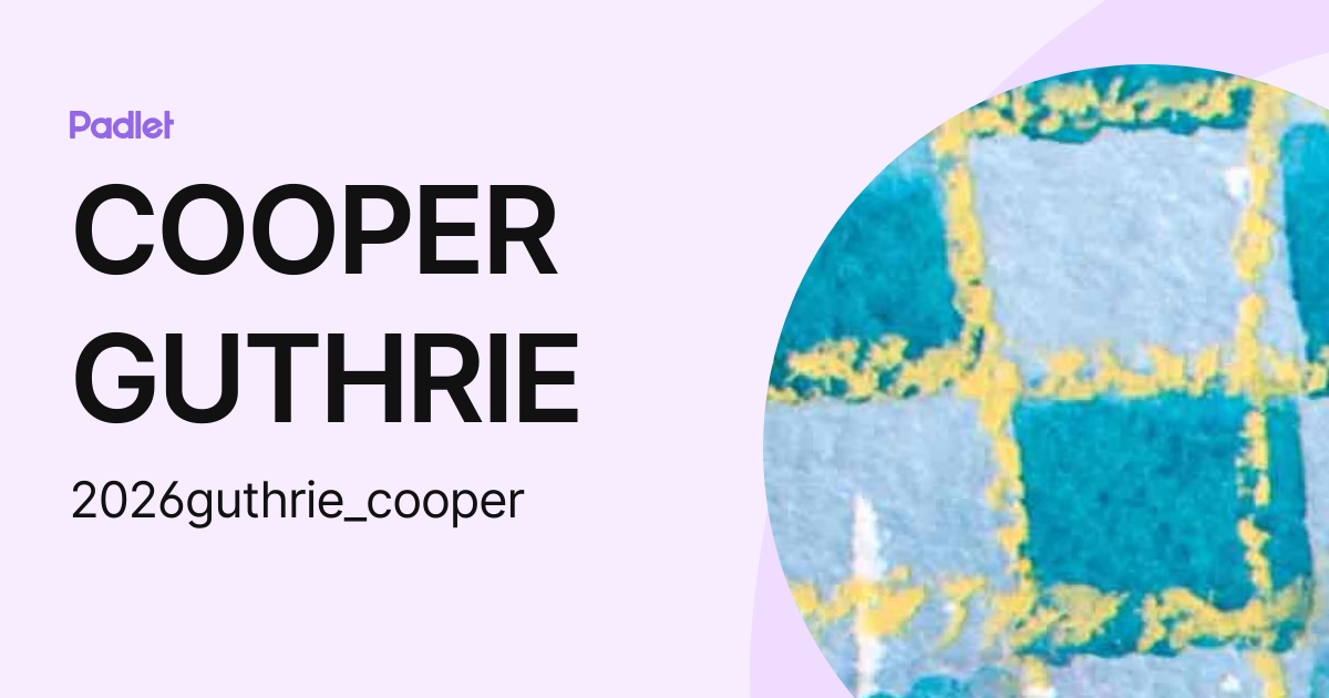 COOPER GUTHRIE (2026guthrie_cooper) profile | Padlet