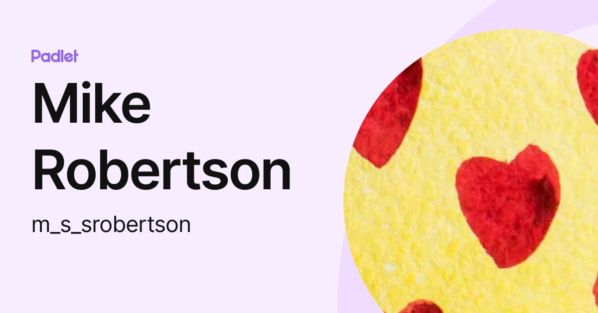 Mike Robertson (m_s_srobertson) profile | Padlet