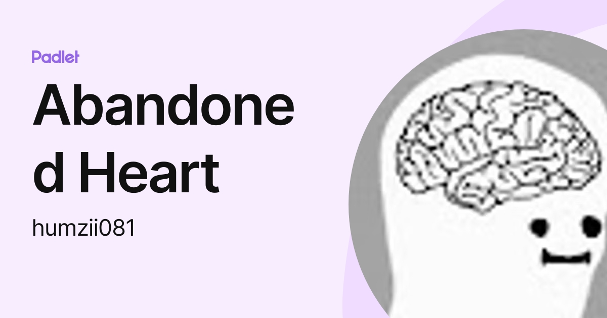 Abandoned Heart (humzii081) profile | Padlet