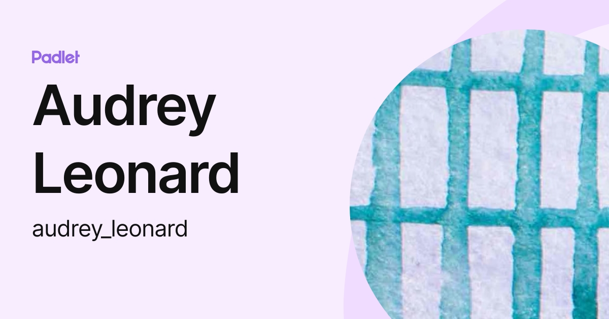 Audrey Leonard (audrey_leonard) profile | Padlet