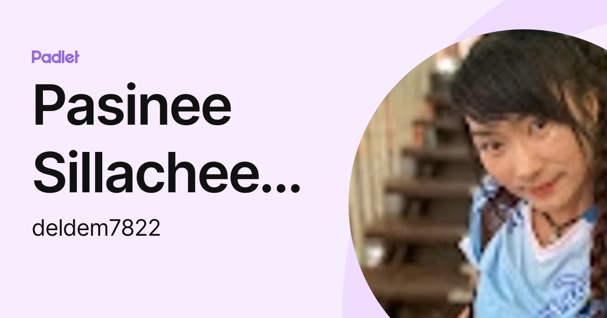 Pasinee Sillacheevanon (deldem7822) profile | Padlet