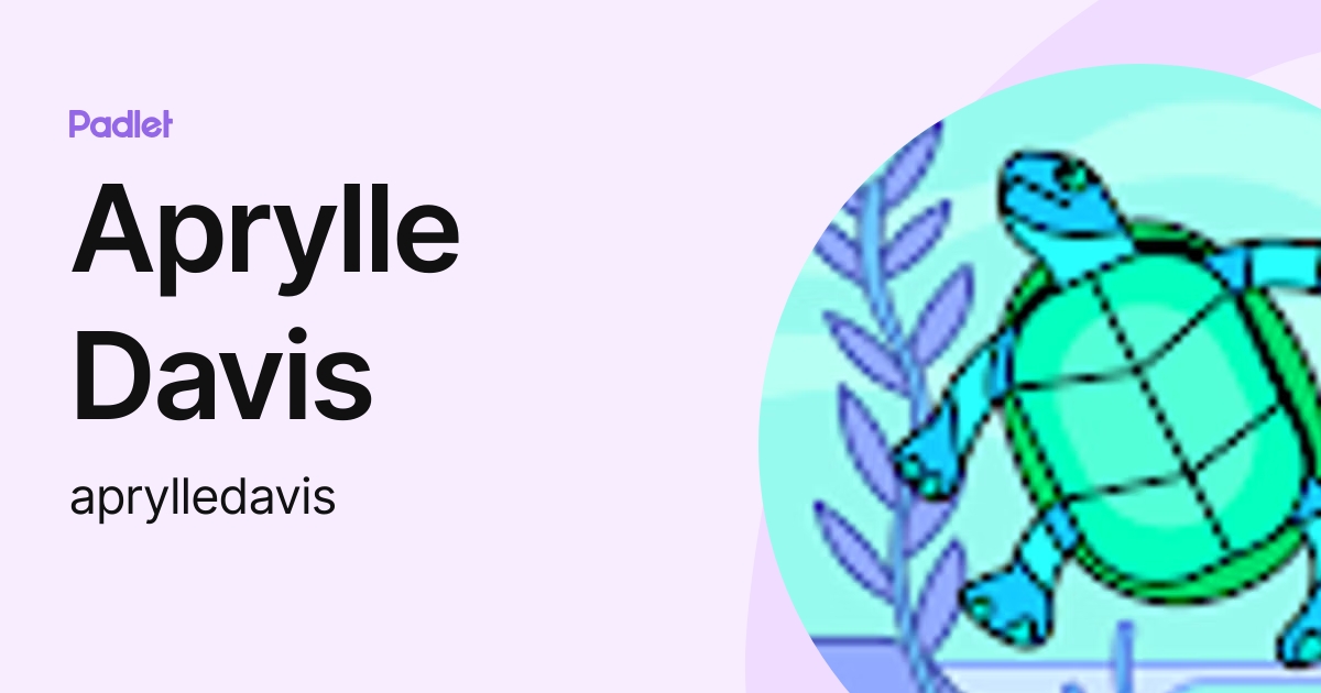 Aprylle Davis (aprylledavis) profile | Padlet