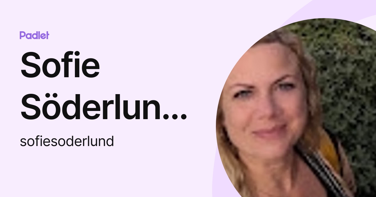 Sofie Söderlund Björkhagsskolan (sofiesoderlund) profile | Padlet
