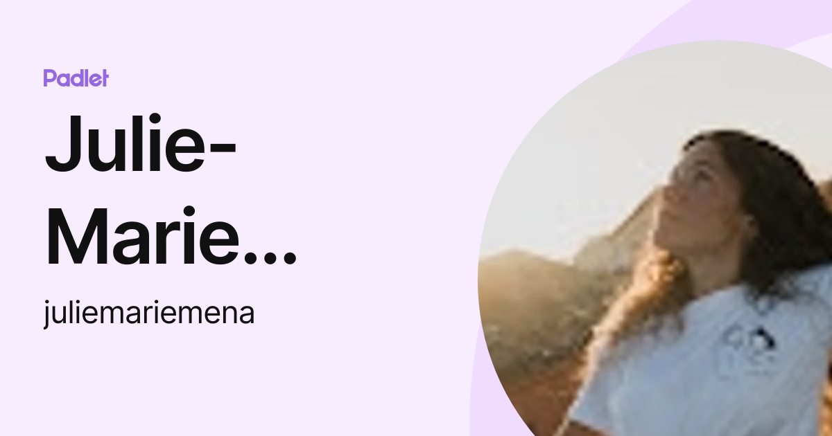 Profil de Julie-Marie Mena (juliemariemena) | Padlet