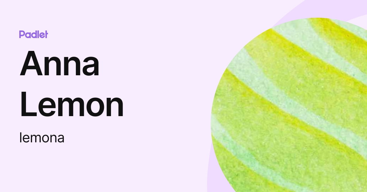 Anna Lemon (lemona) profile | Padlet