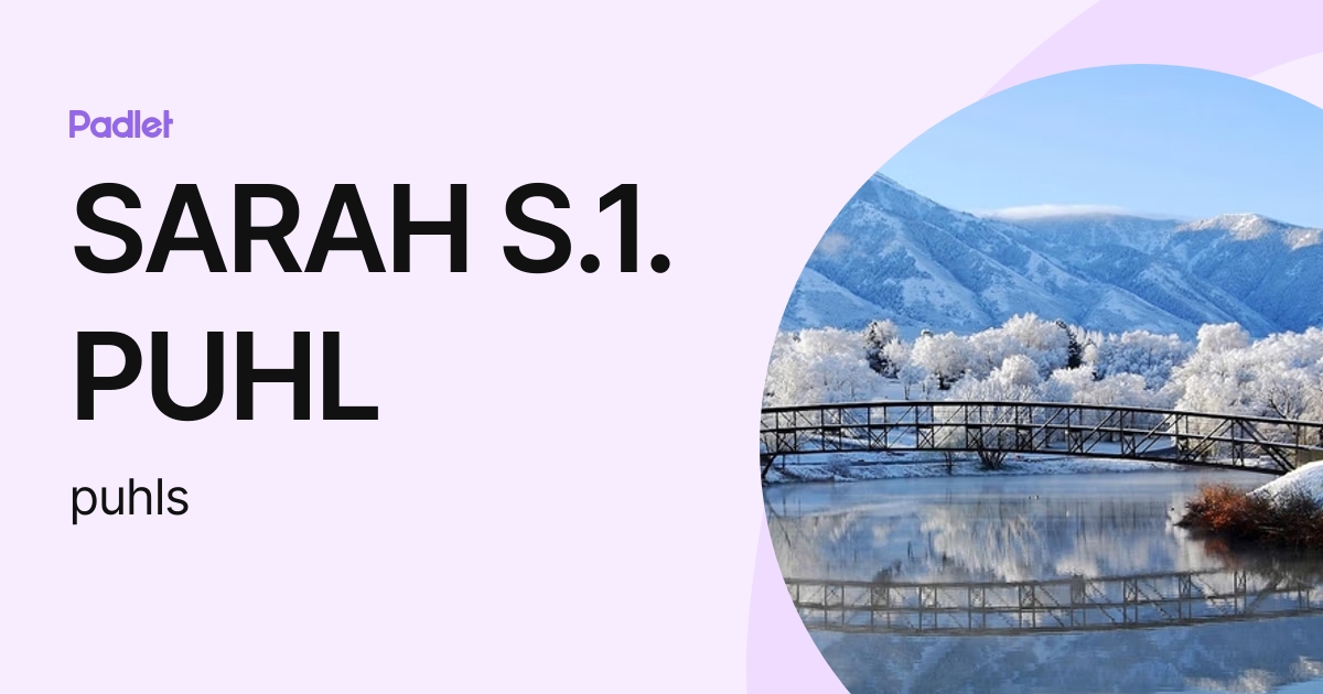 SARAH S.1. PUHL (puhls) profile | Padlet