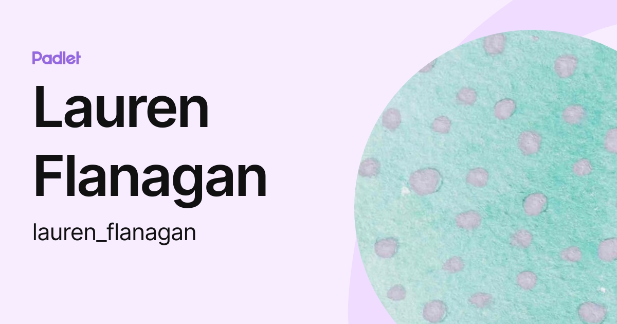 Lauren Flanagan (lauren_flanagan) profile | Padlet