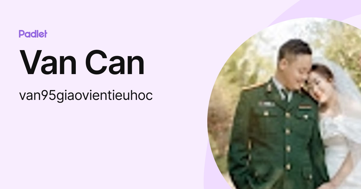 Van Can (van95giaovientieuhoc) profile | Padlet