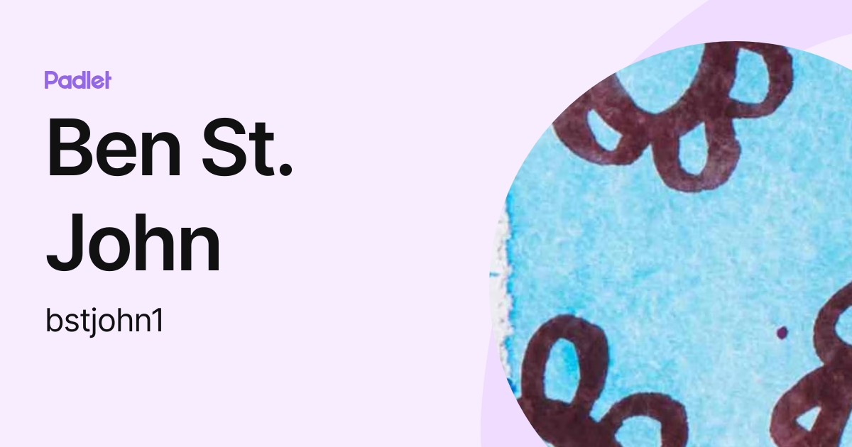 Ben St. John (bstjohn1) profile | Padlet