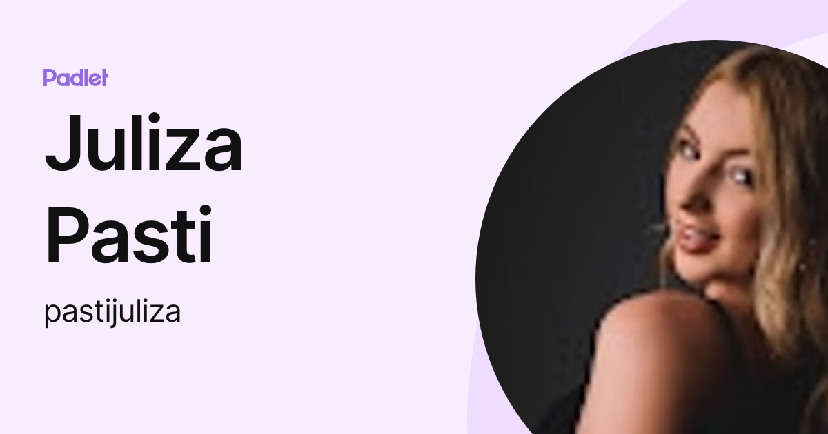 Juliza Pasti (pastijuliza) profile | Padlet