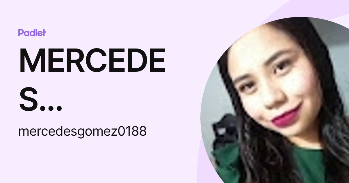 MERCEDES CATALINA GOMEZ BELTRAN (mercedesgomez0188) profile | Padlet