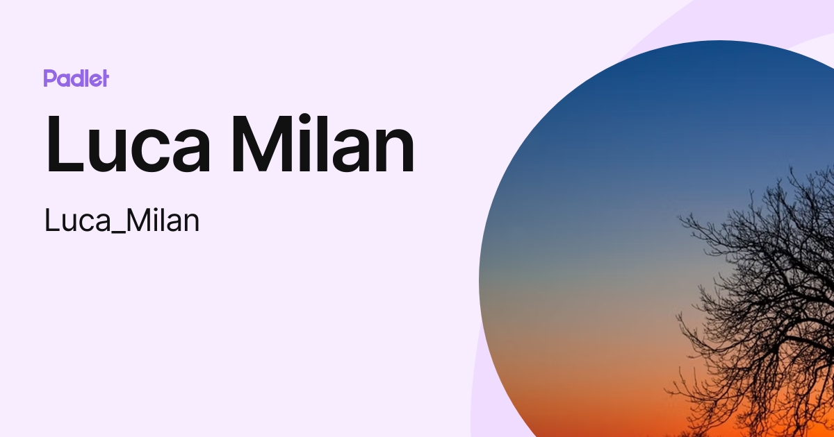 Luca Milan (Luca_Milan) profile | Padlet